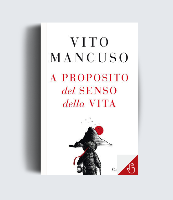 A PROPOSITO DEL SENSO DELLA VITA _ Vito Mancuso – Libro ti LOVVO